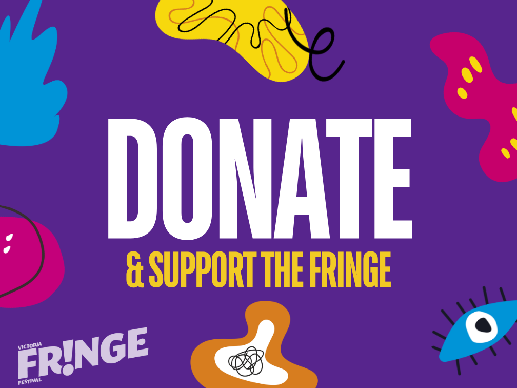 Victoria Fringe Festival: Aug. 21 – Sept. 1 2024 — INTREPID THEATRE